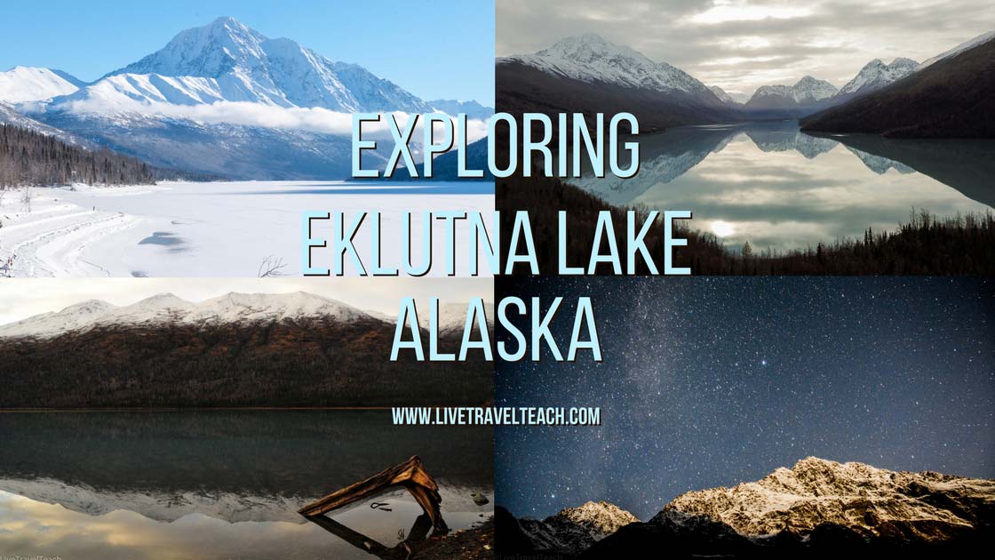 Exploring the Eklutna Lake Trail - Live, Travel, Teach